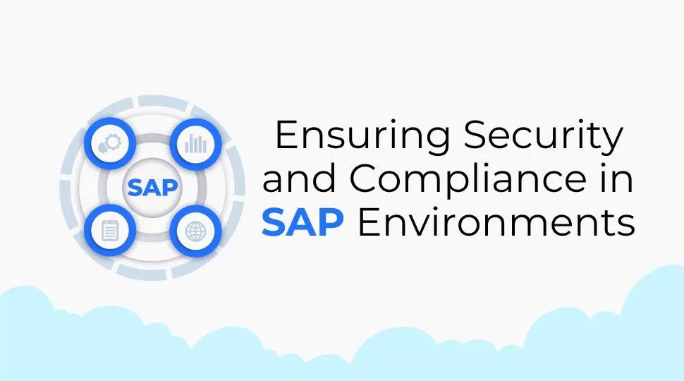Ensuring Security and Compliance in SAP Environments | Best Practices for SAP Systems