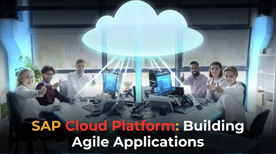 SAP Cloud Platform: Building Agile Applications